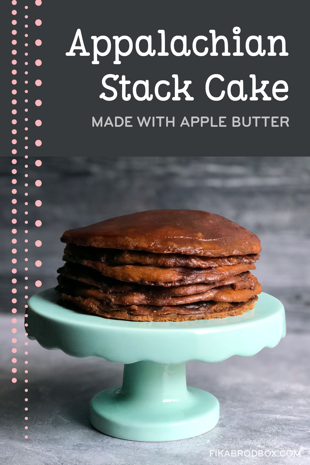 Appalachian Apple Stack Cake | Fikabröd
